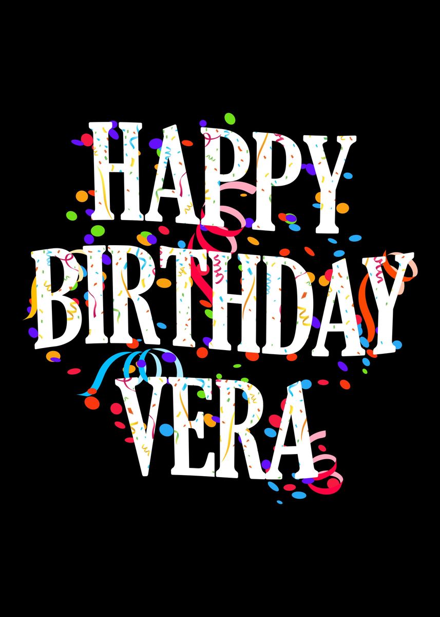 'Happy Birthday Vera' Poster, picture, metal print, paint by royalsigns ...