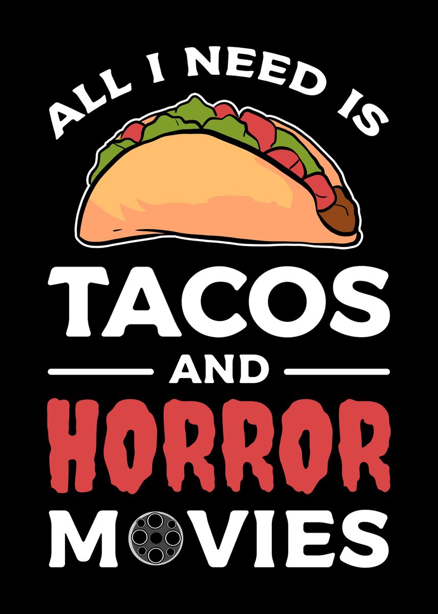 'Tacos Horror Movies' Poster, picture, metal print, paint by FunnyGifts ...