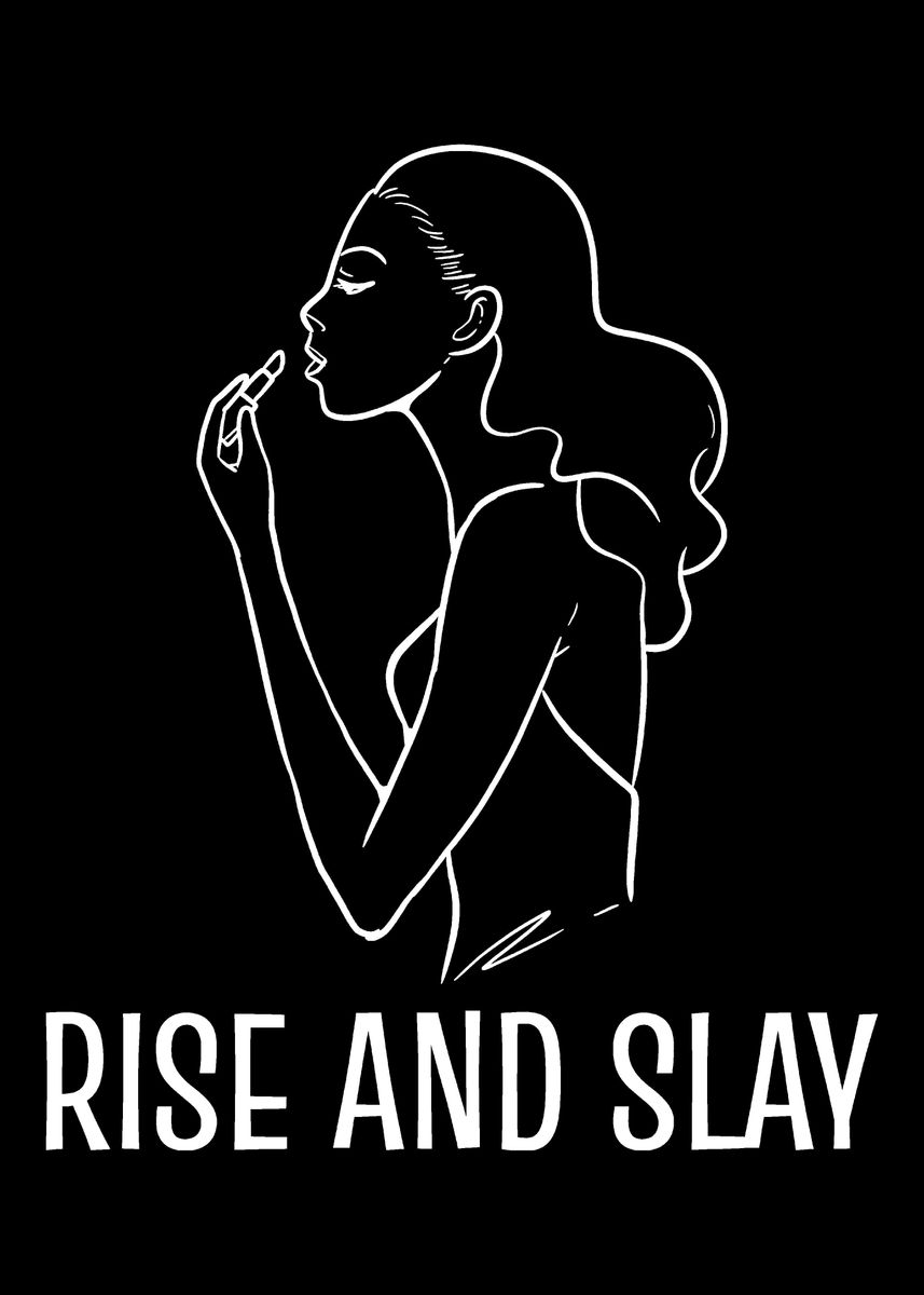 'Rise and Slay Bold or Sass' Poster by Powdertoastman | Displate