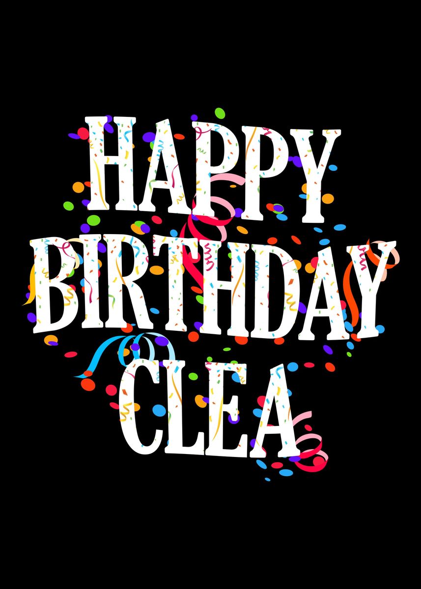 'Happy Birthday Clea' Poster by royalsigns | Displate