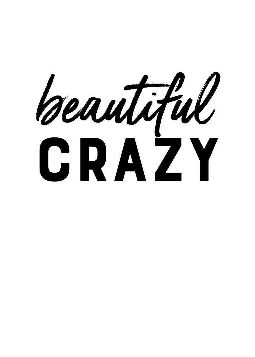 'Beautiful Crazy' Poster, picture, metal print, paint by Francois ...