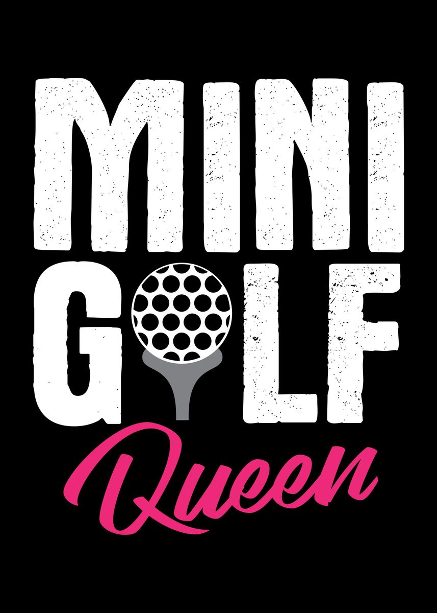 'Mini Golf Queen Minigolf' Poster, picture, metal print, paint by ...
