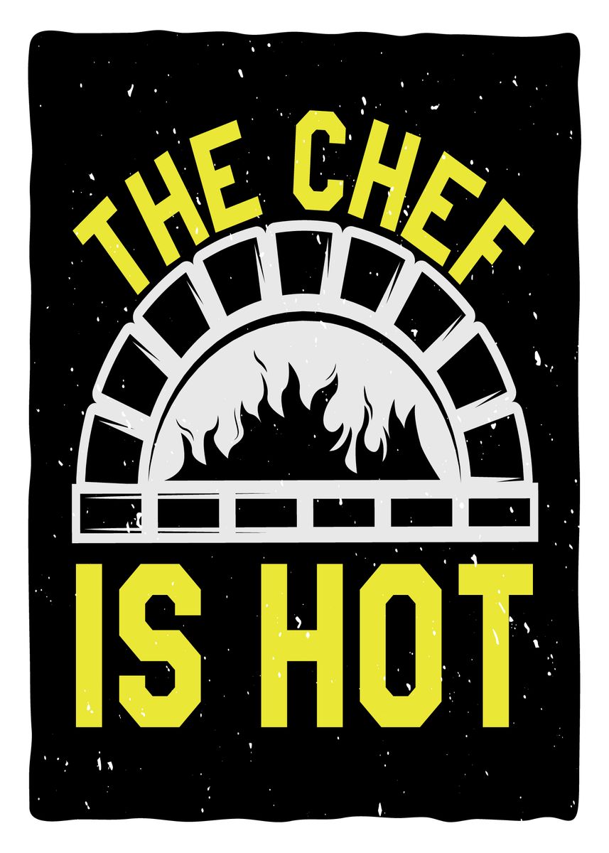 'The Chef is Hot' Poster by Bombdesign | Displate