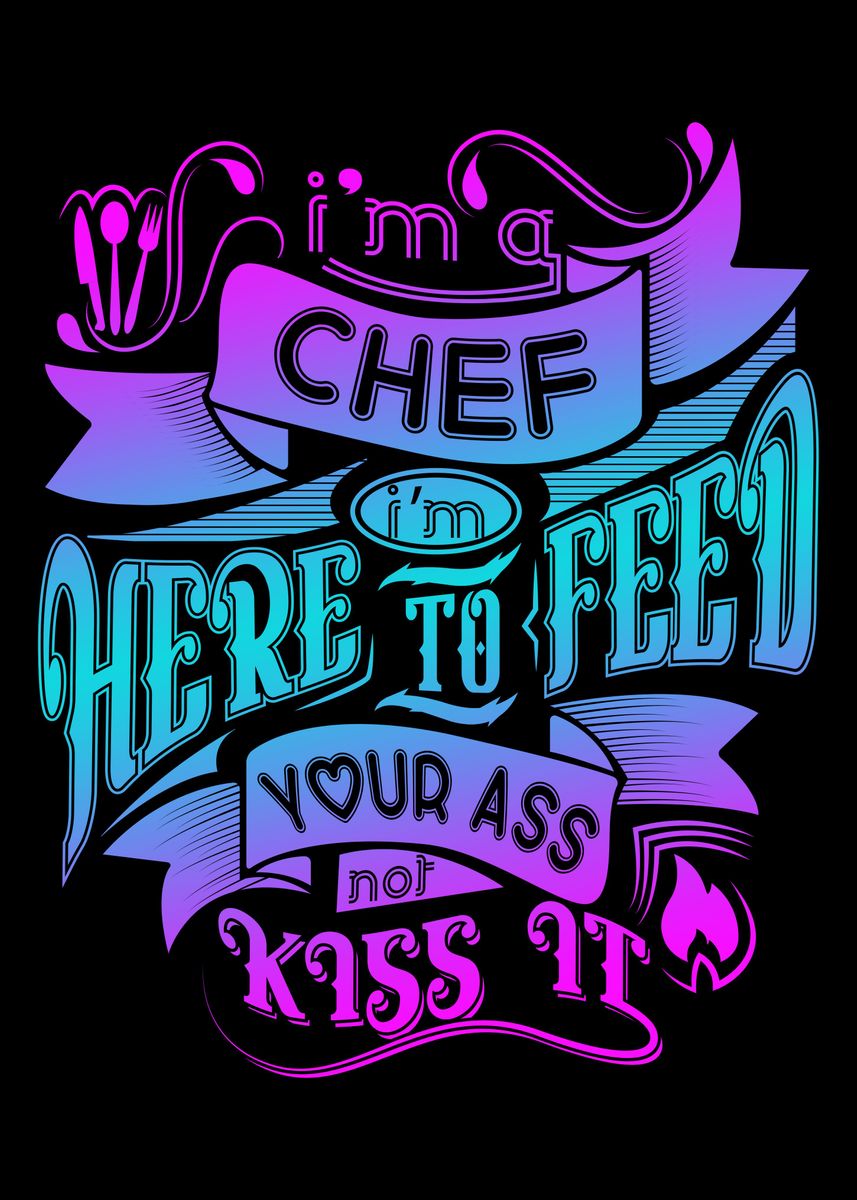 'Funny Chef Quote' Poster, picture, metal print, paint by Maksymilian ...