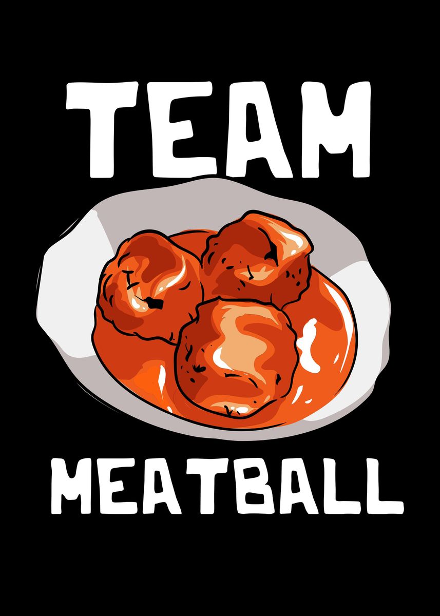 'Team Meatball' Poster by Uwe Seibert | Displate