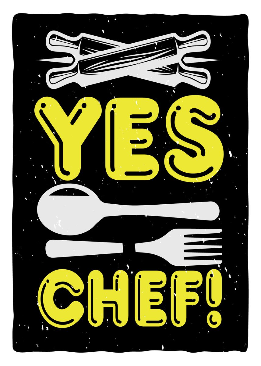 'Yes Chef' Poster, picture, metal print, paint by Bombdesign | Displate
