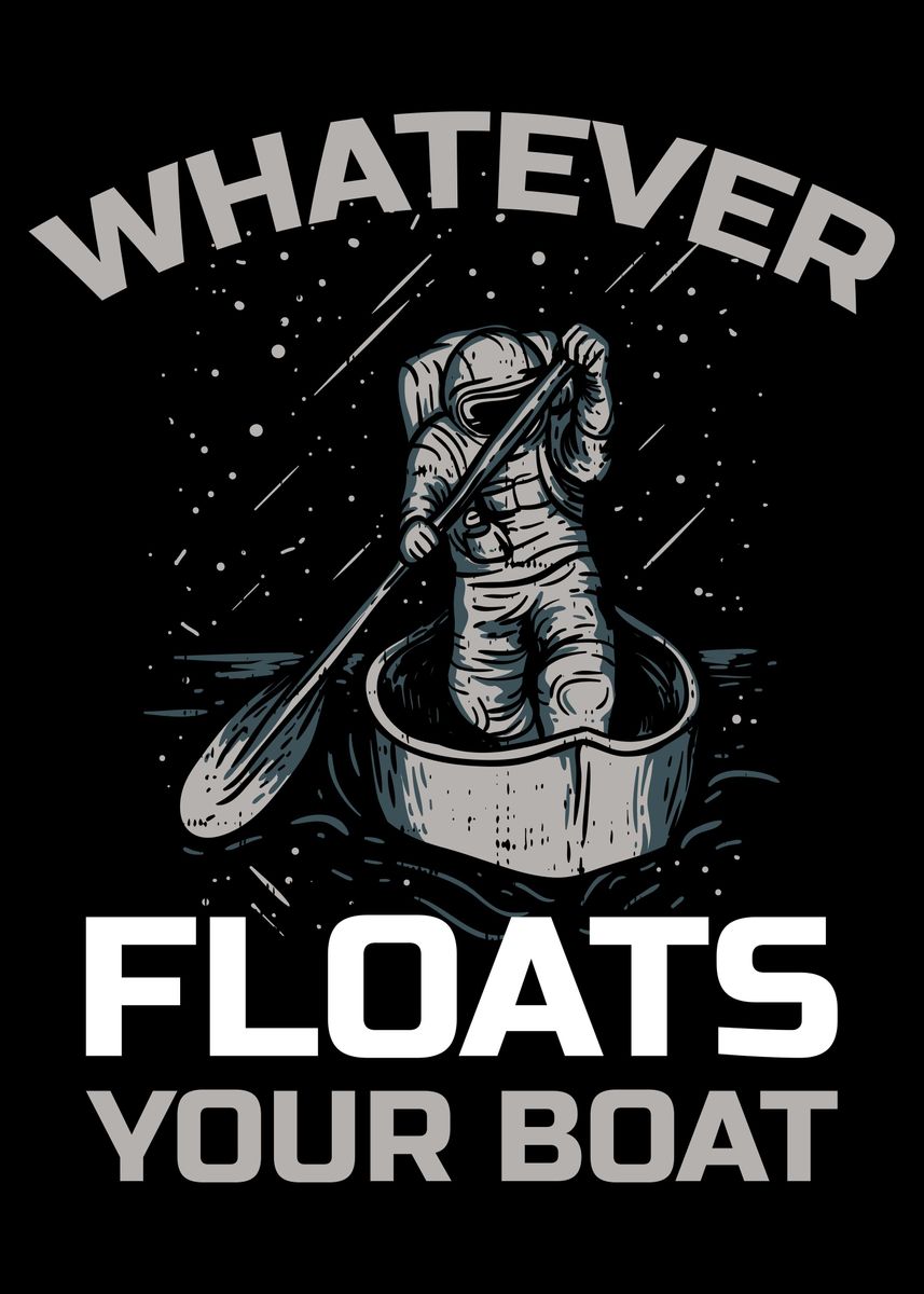 'Whatever Floats Your Boat' Poster, picture, metal print, paint by ...