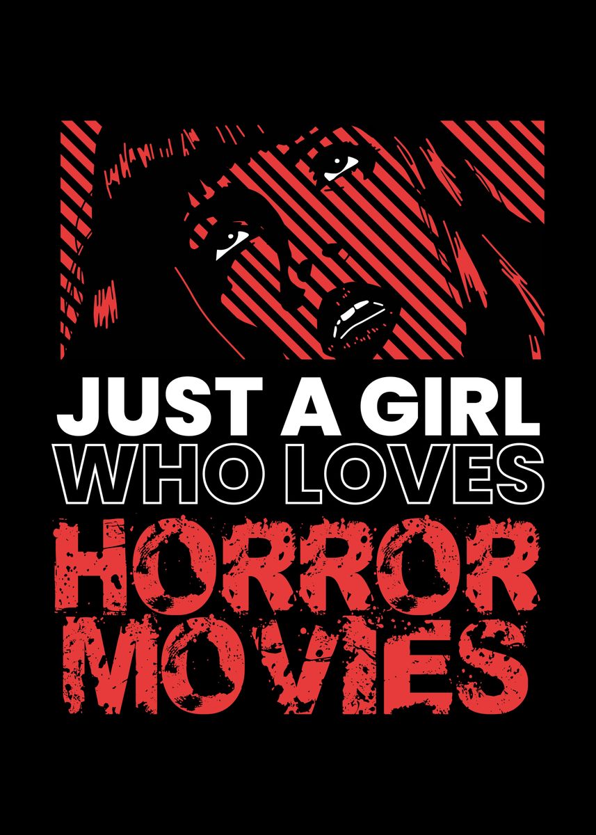 'Just A Girl Horror Movies' Poster, picture, metal print, paint by ...