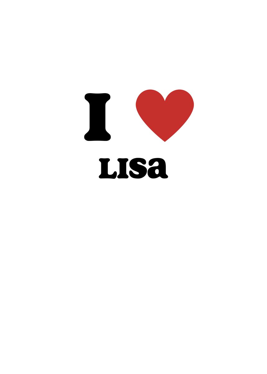 'I Love Lisa' Poster, picture, metal print, paint by Francois Ringuette ...