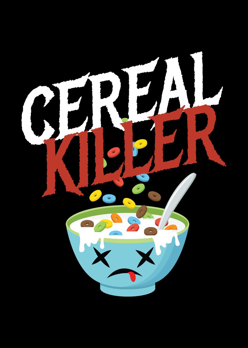 'Cereal Killer' Poster, picture, metal print, paint by Mooon | Displate