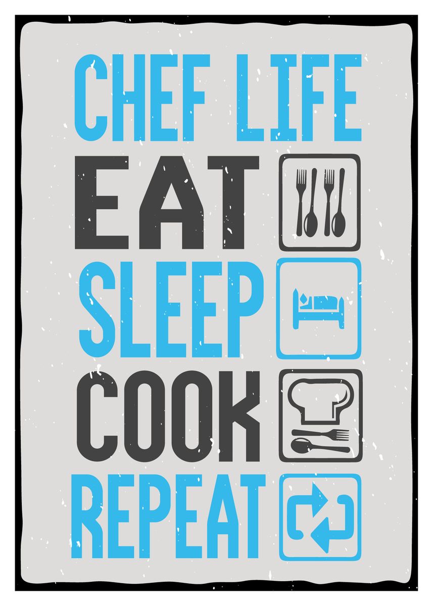 'Chef Life EAT SLEEP COOK' Poster by Bombdesign | Displate