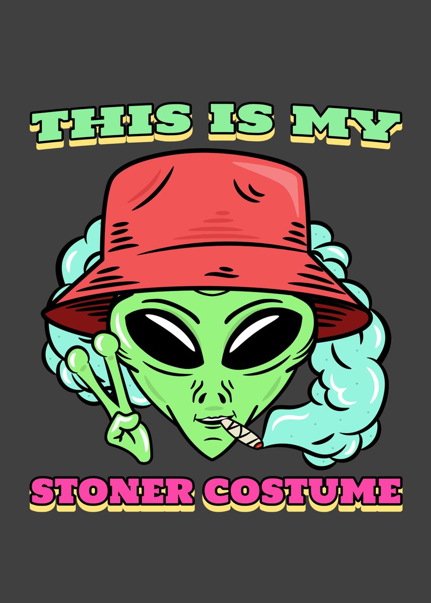 'This Is My Stoner Costume' Poster, picture, metal print, paint by ...