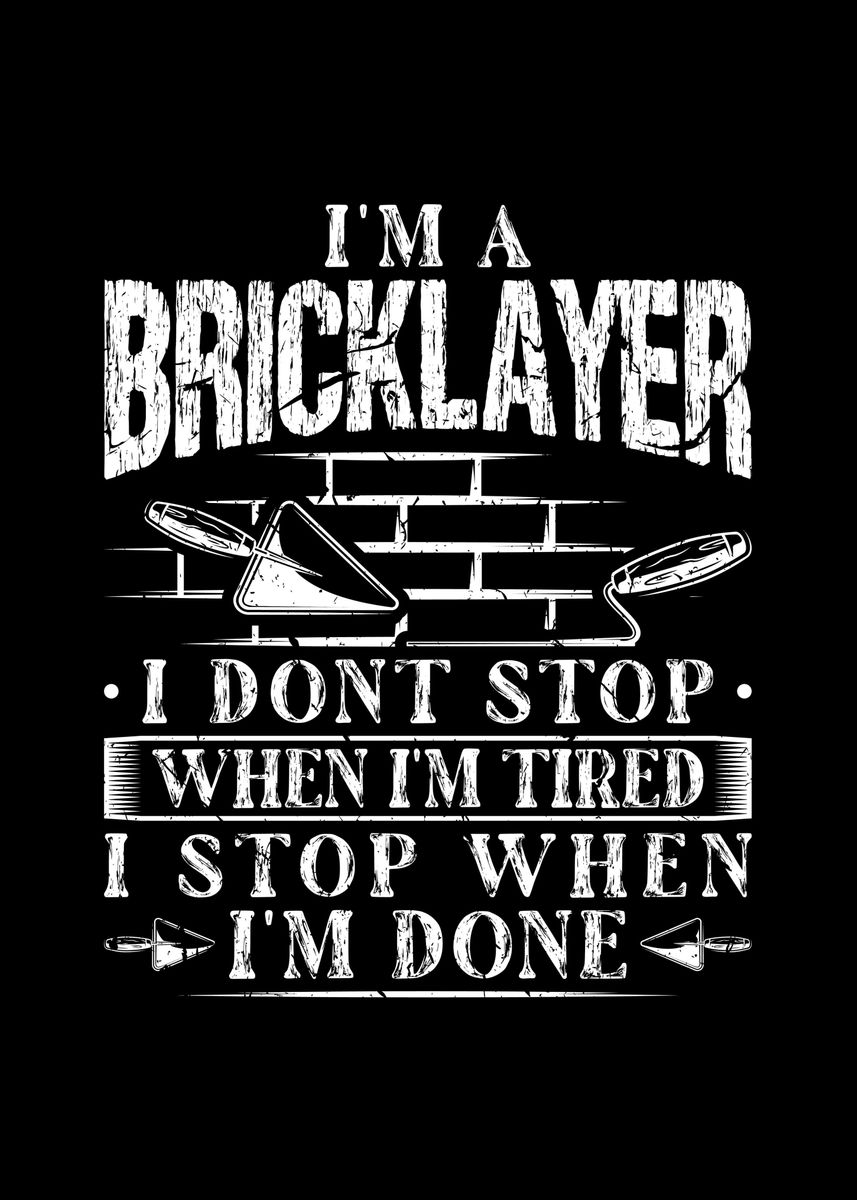 'Im A Bricklayer Mason' Poster, picture, metal print, paint by ...