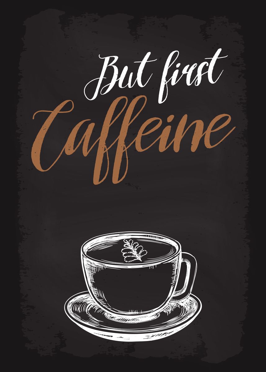 'But First Caffeine' Poster by dkDesign | Displate