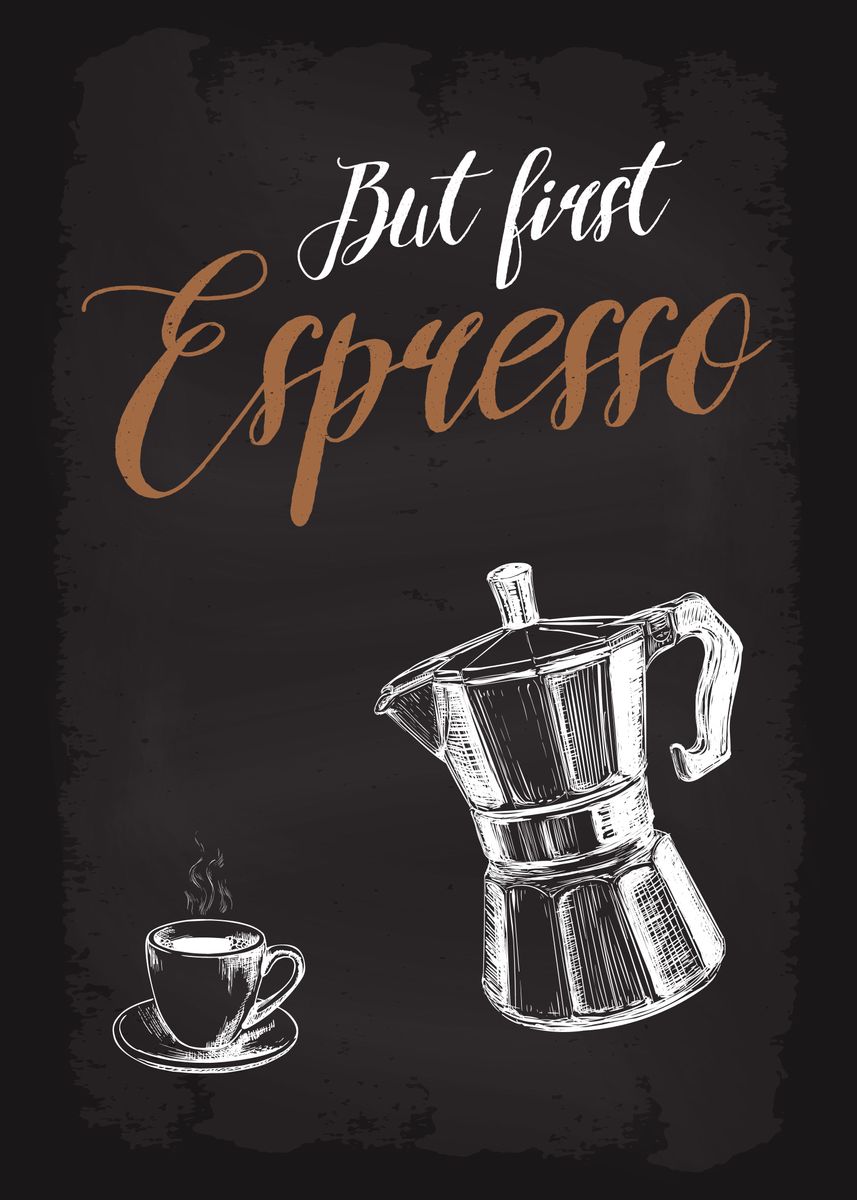 'But First Espresso Coffee' Poster, picture, metal print, paint by ...