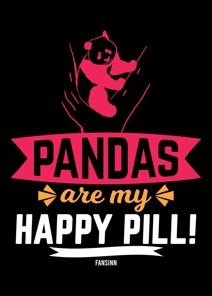 'Pandas Are My Happy Pill' Poster, picture, metal print, paint by ...