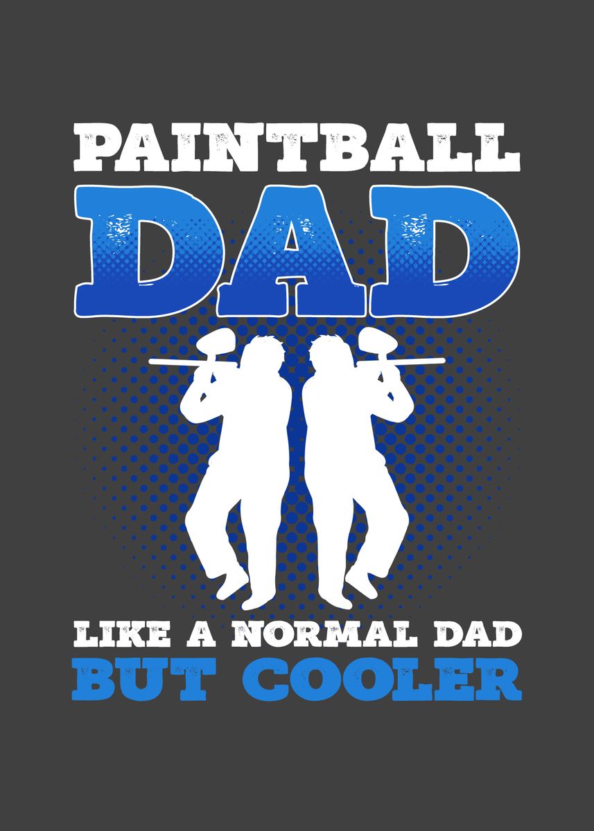 'Paintball Dad' Poster, picture, metal print, paint by Fabian El ...