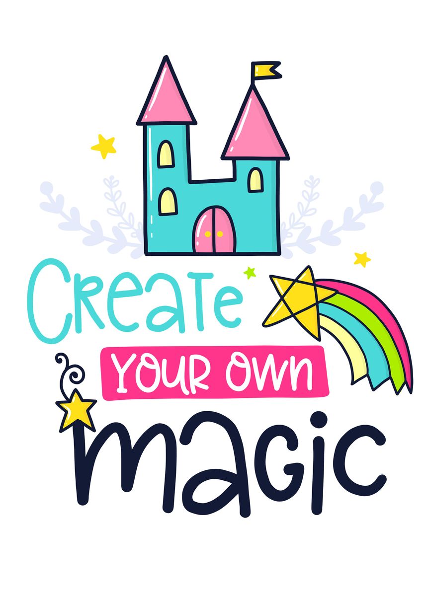 'create your own magic' Poster, picture, metal print, paint by PhamVan ...