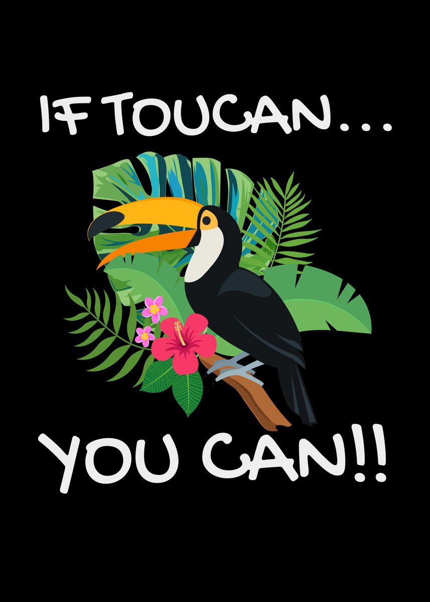 'If Toucan You Can' Poster, picture, metal print, paint by Mooon | Displate
