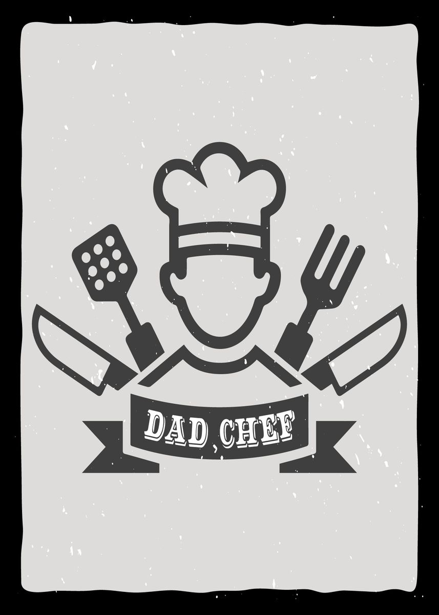 'Dad Chef' Poster, picture, metal print, paint by Bombdesign | Displate