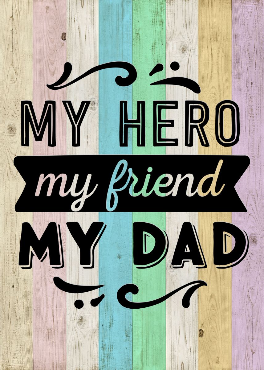 'my hero my dad' Poster, picture, metal print, paint by Ron Studio ...
