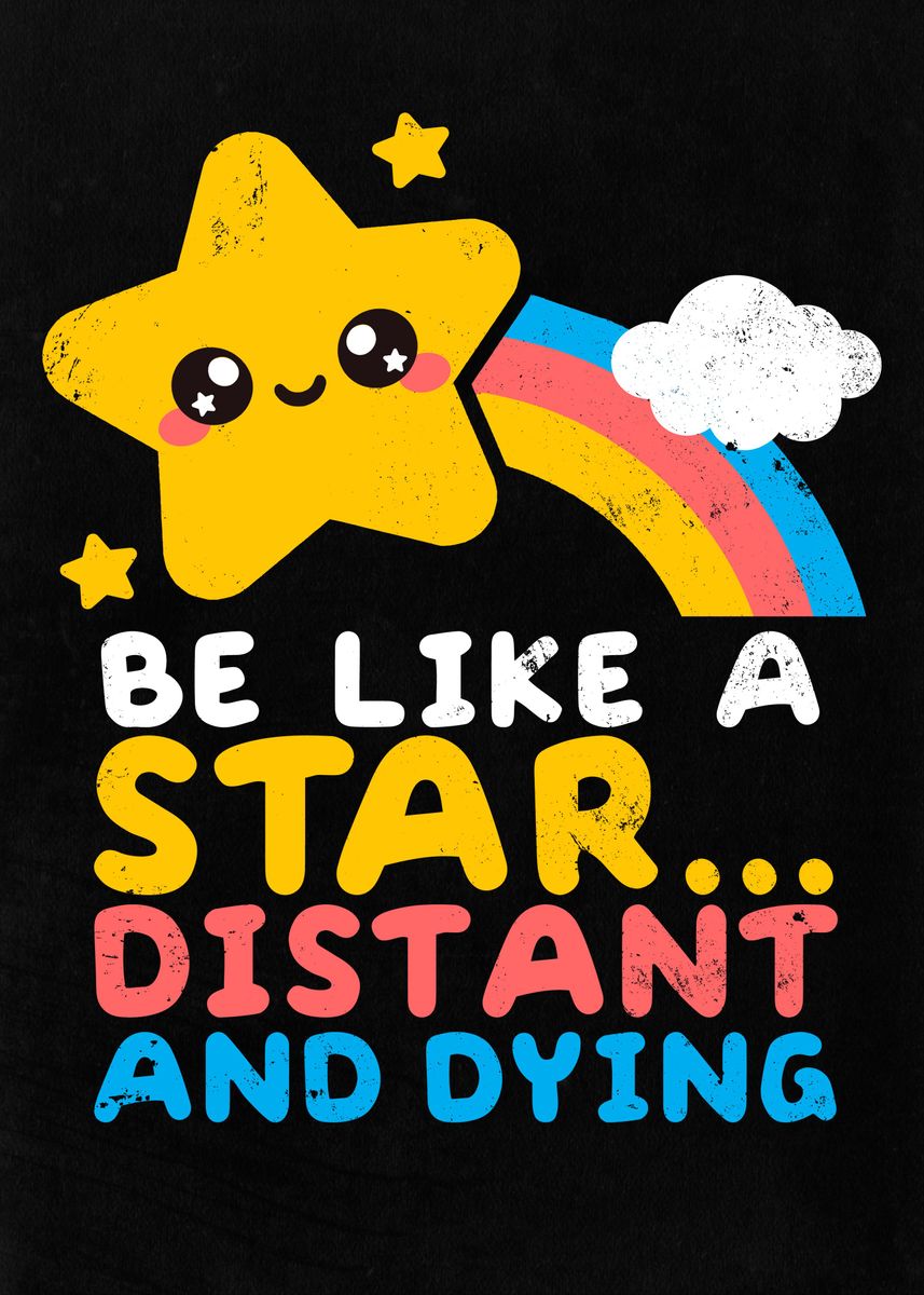'be like a star' Poster, picture, metal print, paint by NemiMakeit ...