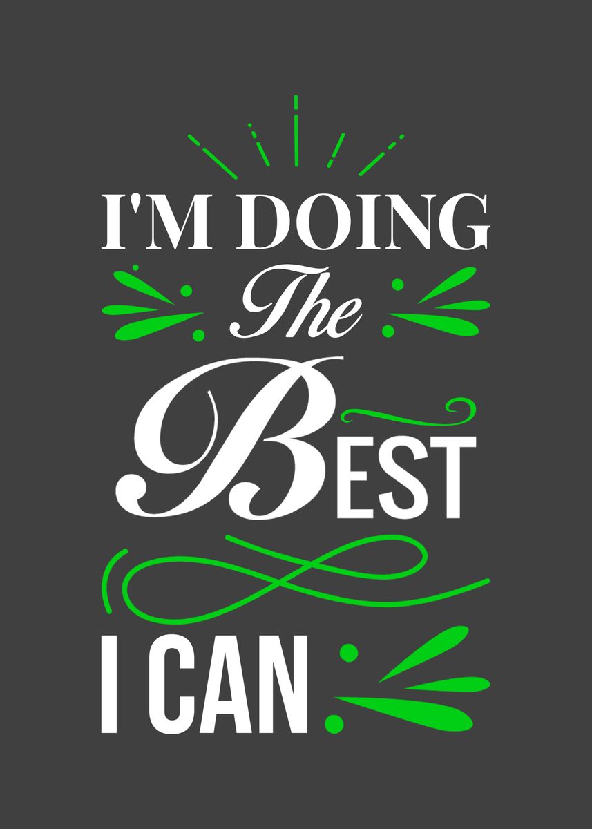 'Im doing the best I can' Poster, picture, metal print, paint by ...