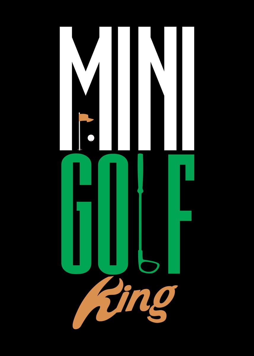 'Mini Golf King Minigolfing' Poster by DesignatedDesigner | Displate