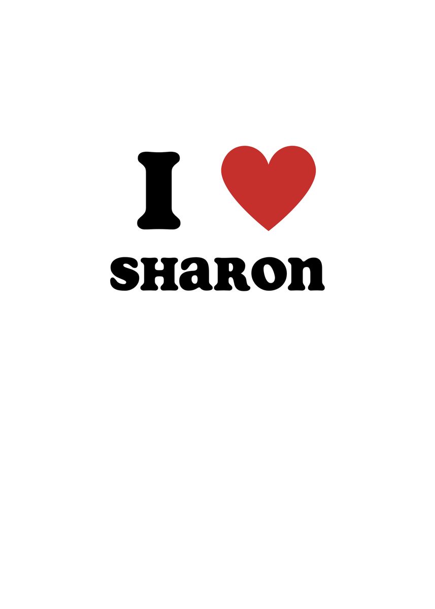 'I Love Sharon' Poster, picture, metal print, paint by Francois ...