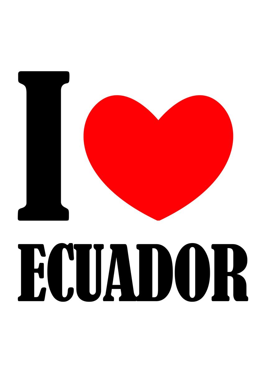 'I Love Ecuador' Poster, picture, metal print, paint by artisticdesign ...
