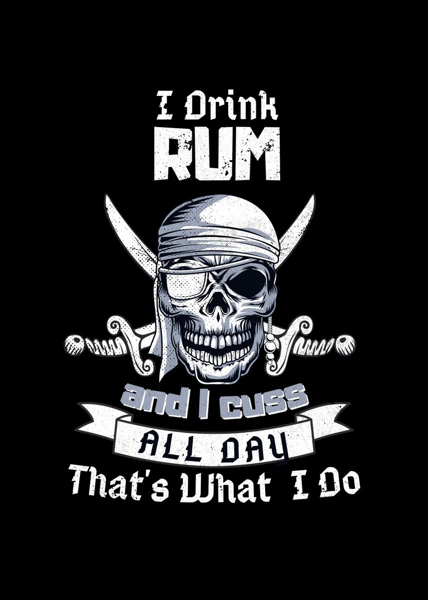 'I Drink Rum Pirate Skull' Poster, picture, metal print, paint by Foxxy ...