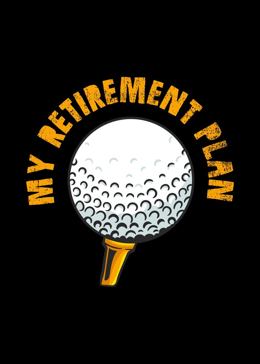 'Golfing Golfer Retirement' Poster, picture, metal print, paint by ...