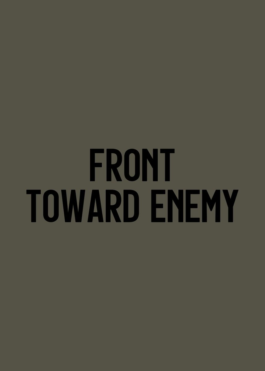 'Front Toward Enemy' Poster, picture, metal print, paint by Salheddine ...