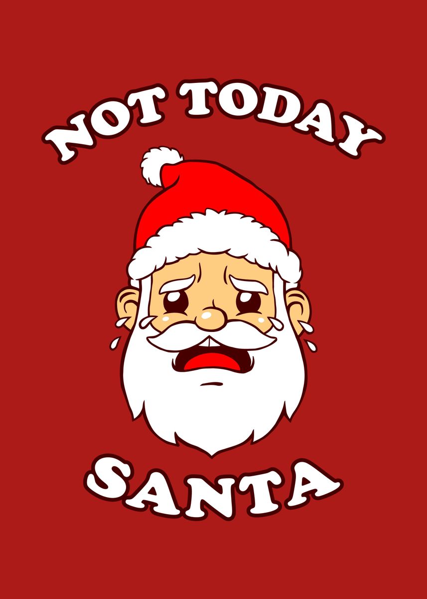 'Not Today Santa' Poster by Yipptee | Displate