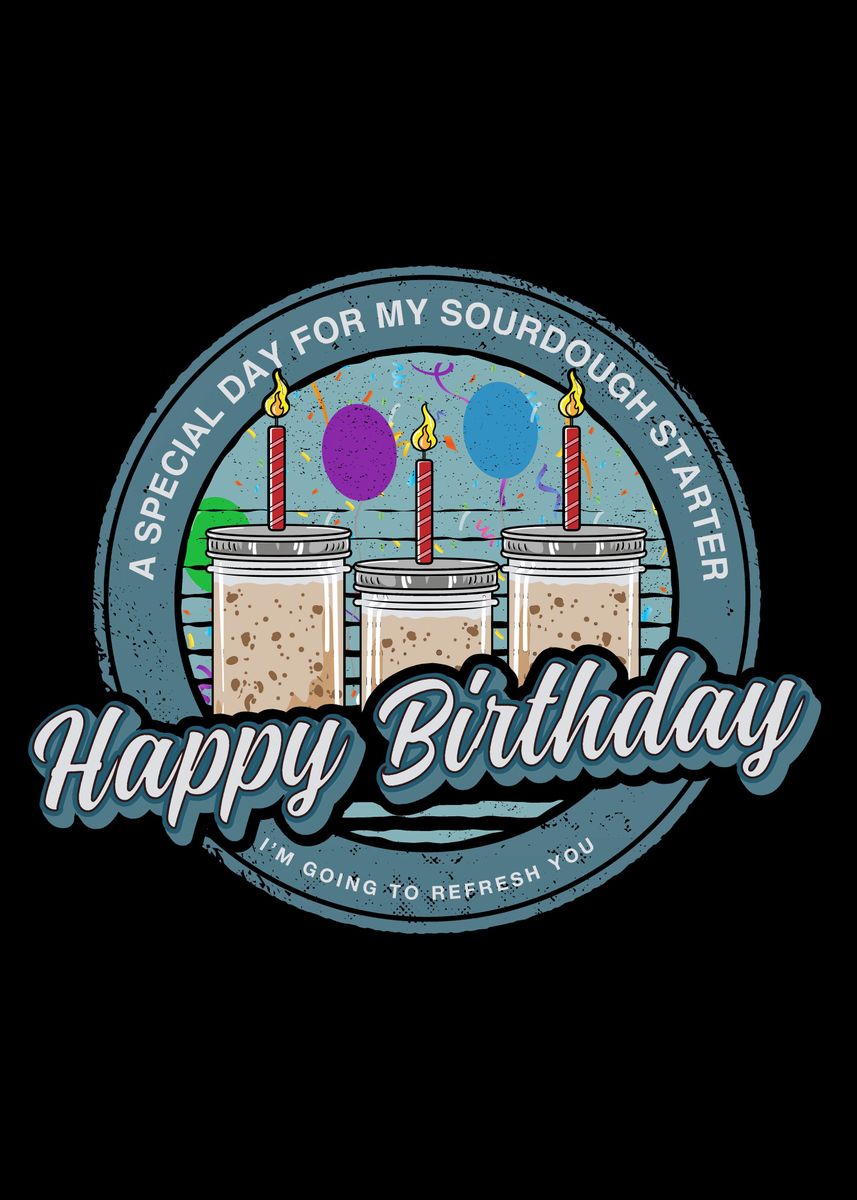 'Sauerteig Geburtstag Brot' Poster, picture, metal print, paint by ...