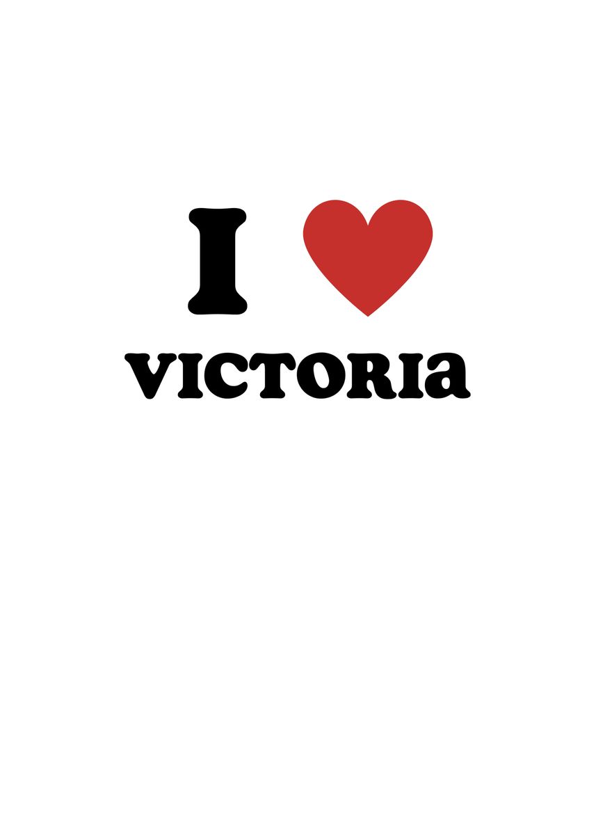 'I Love Victoria' Poster, picture, metal print, paint by Francois ...