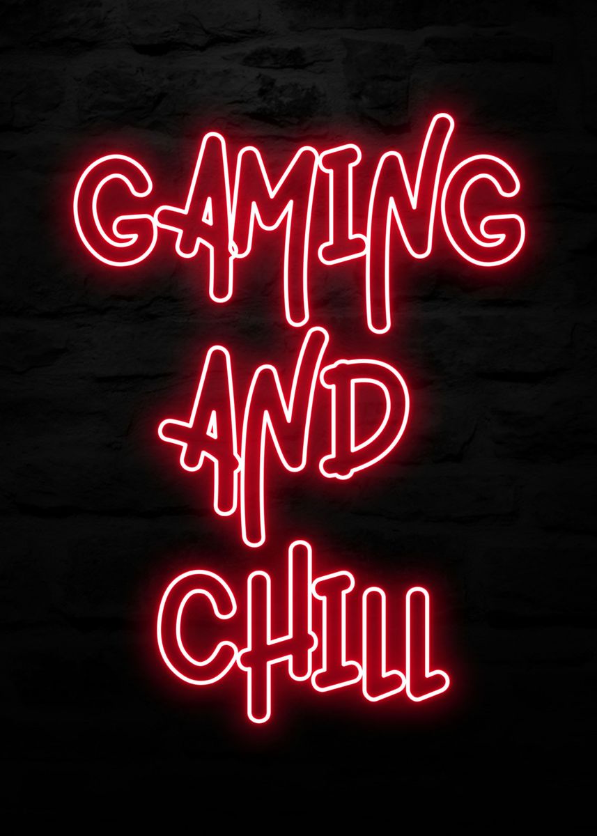 'GAMING AND CHILL' Poster, picture, metal print, paint by REZ DESIGN ...