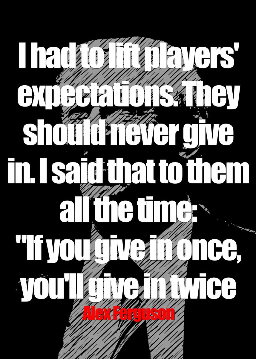 'Alex Ferguson Quotes' Poster, picture, metal print, paint by Faqih Art ...