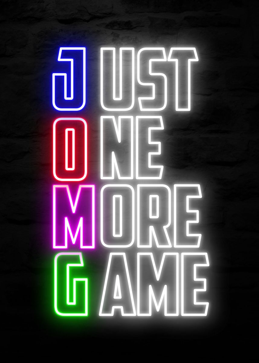 'JUST ONE MORE GAME' Poster, picture, metal print, paint by REZ DESIGN ...