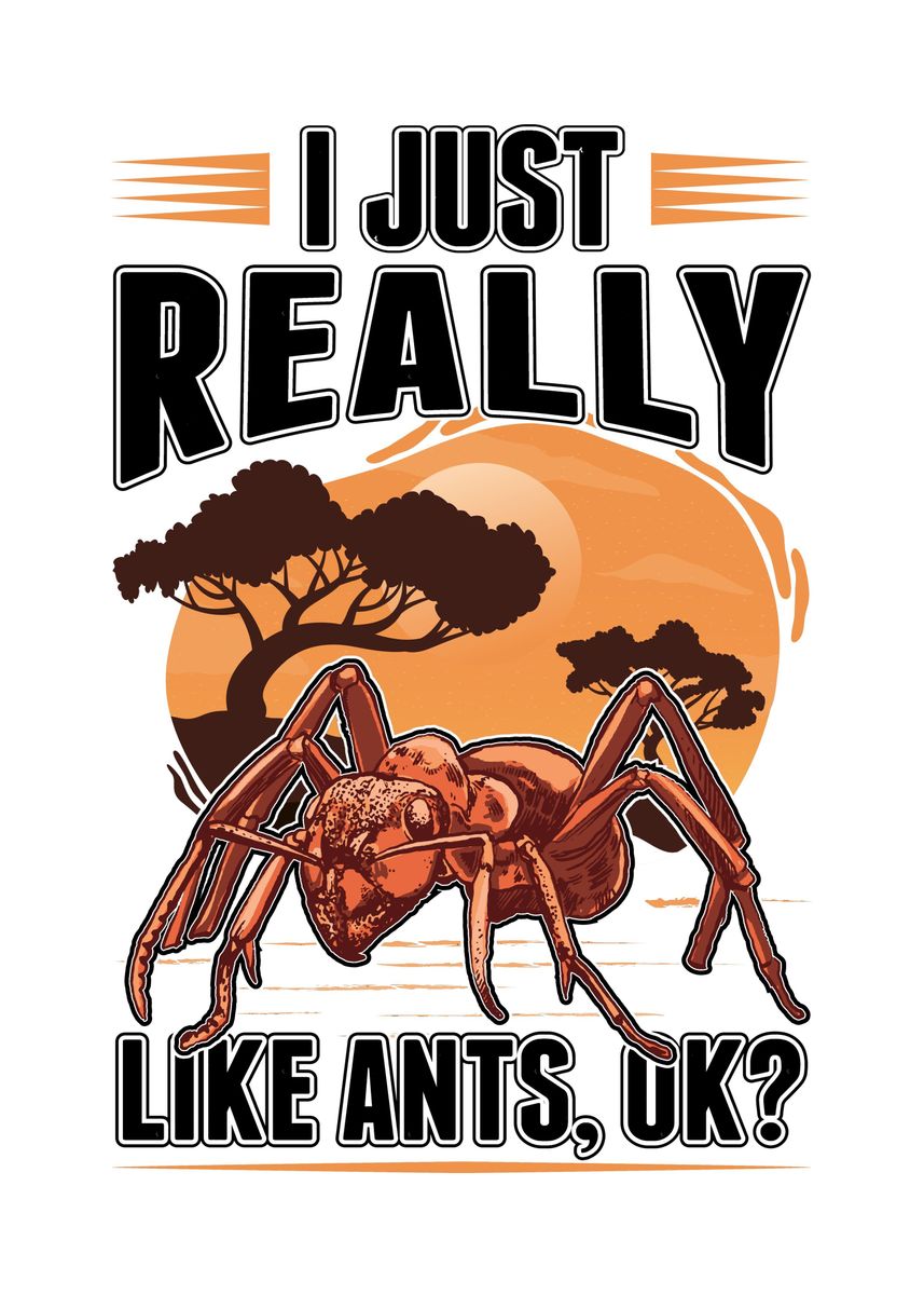 'I Just Really Like Ants' Poster, picture, metal print, paint by ...