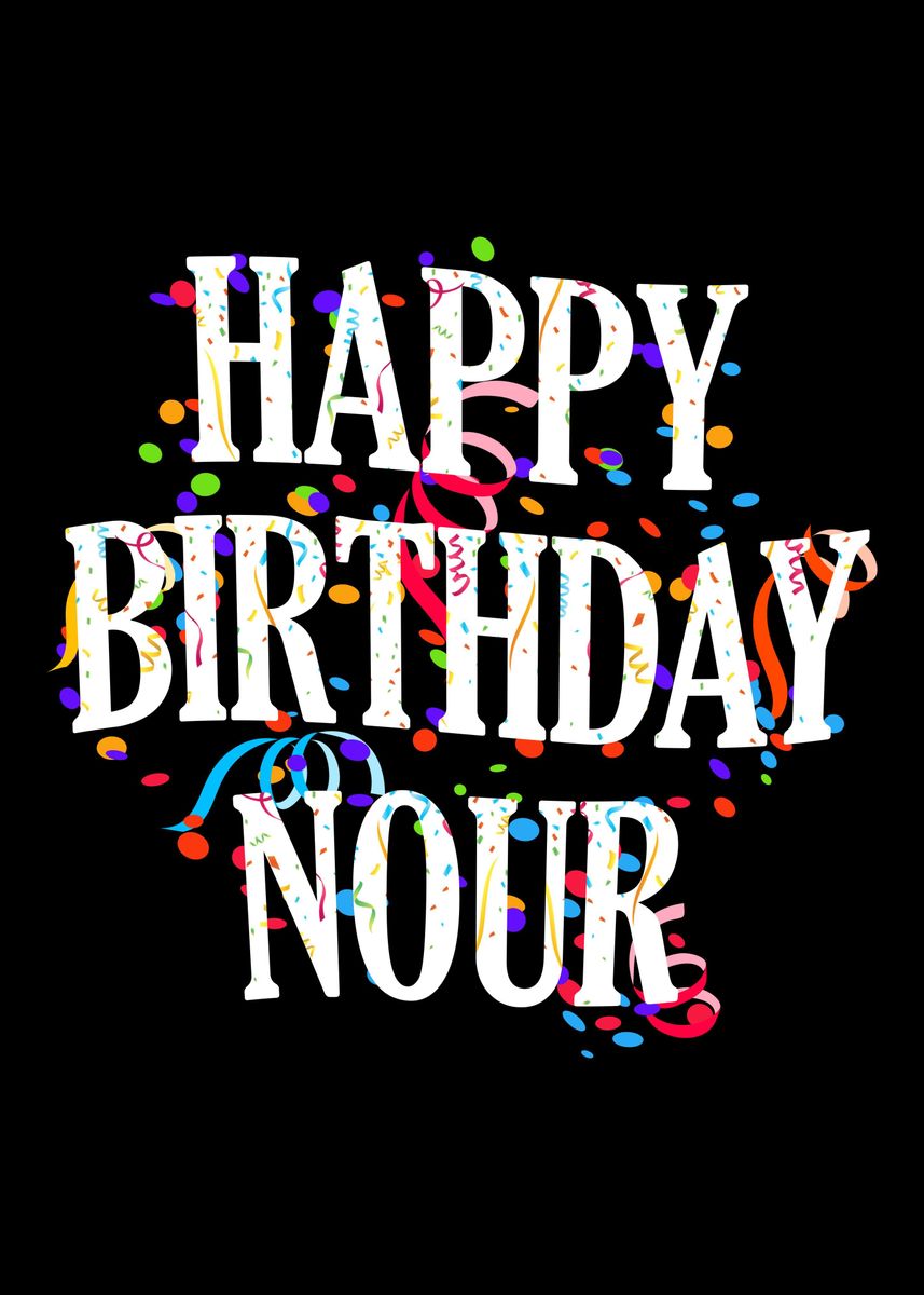 'Happy Birthday Nour' Poster, picture, metal print, paint by royalsigns ...