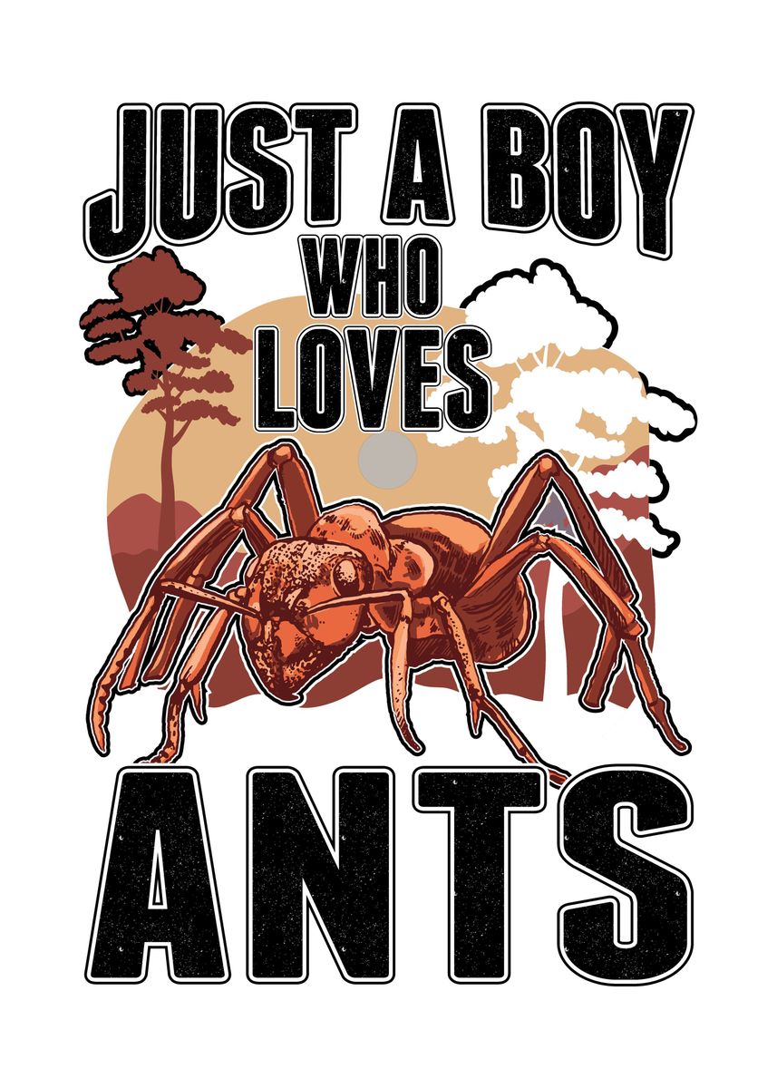 'Just A Boy Who Loves Ants' Poster by FavoritePlates | Displate