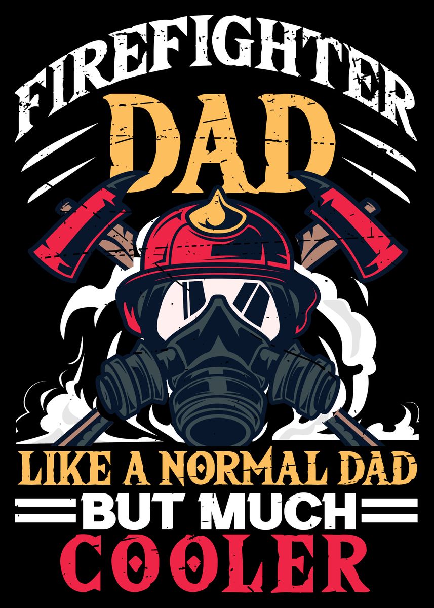 'Fireman firefighter dad' Poster, picture, metal print, paint by ...