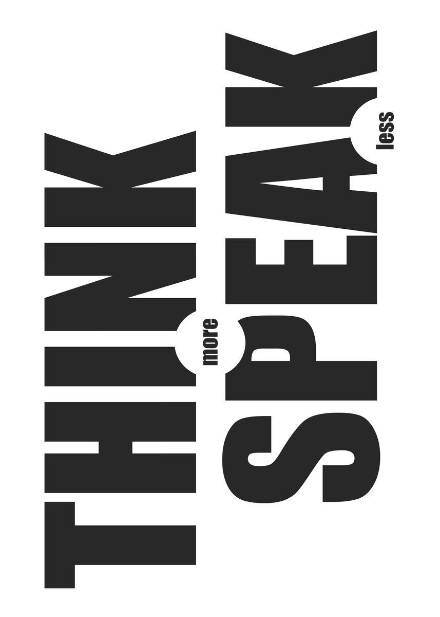 'Think more speak less' Poster, picture, metal print, paint by Meta ...