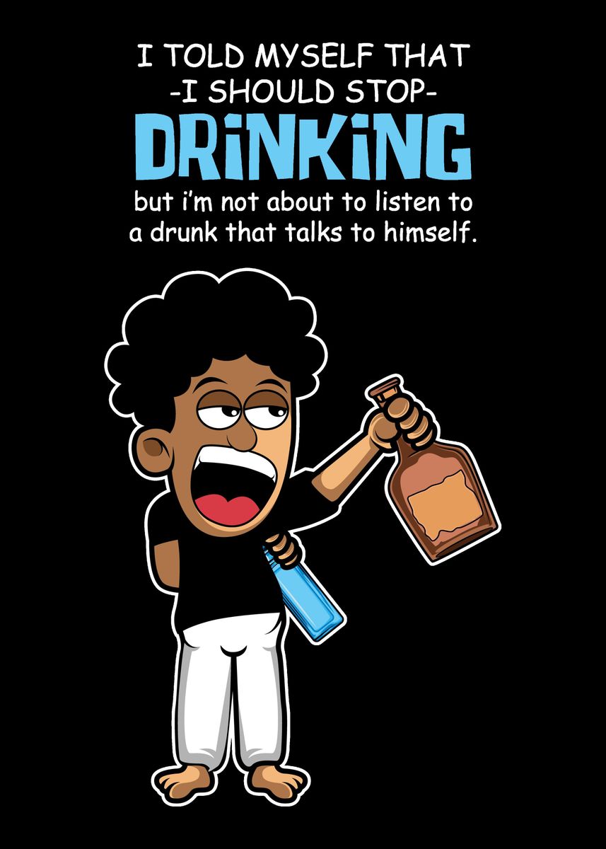 'Stop Drinking Funny Alcoho' Poster, picture, metal print, paint by ...