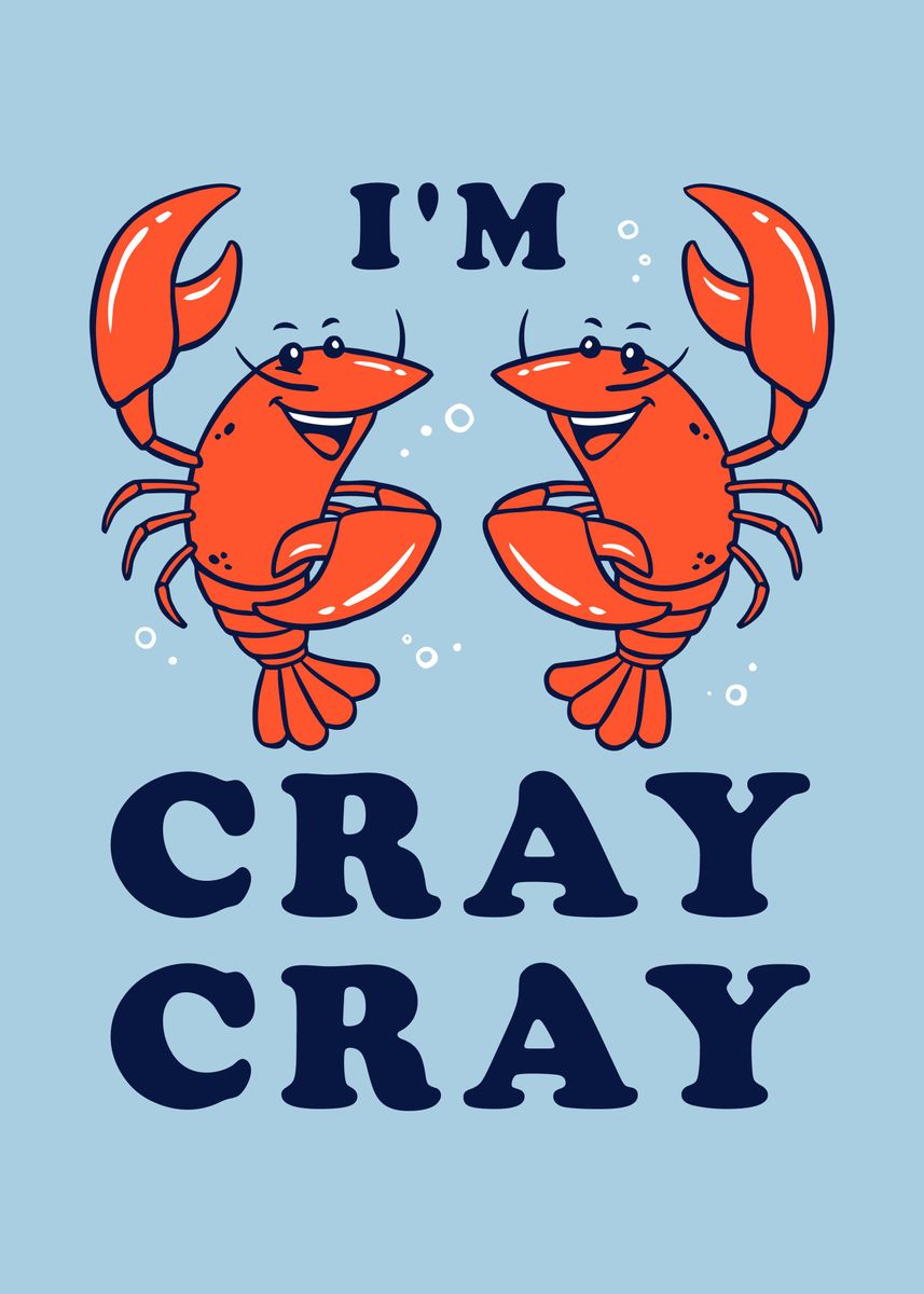 'Im Cray Cray ' Poster, picture, metal print, paint by Yipptee | Displate