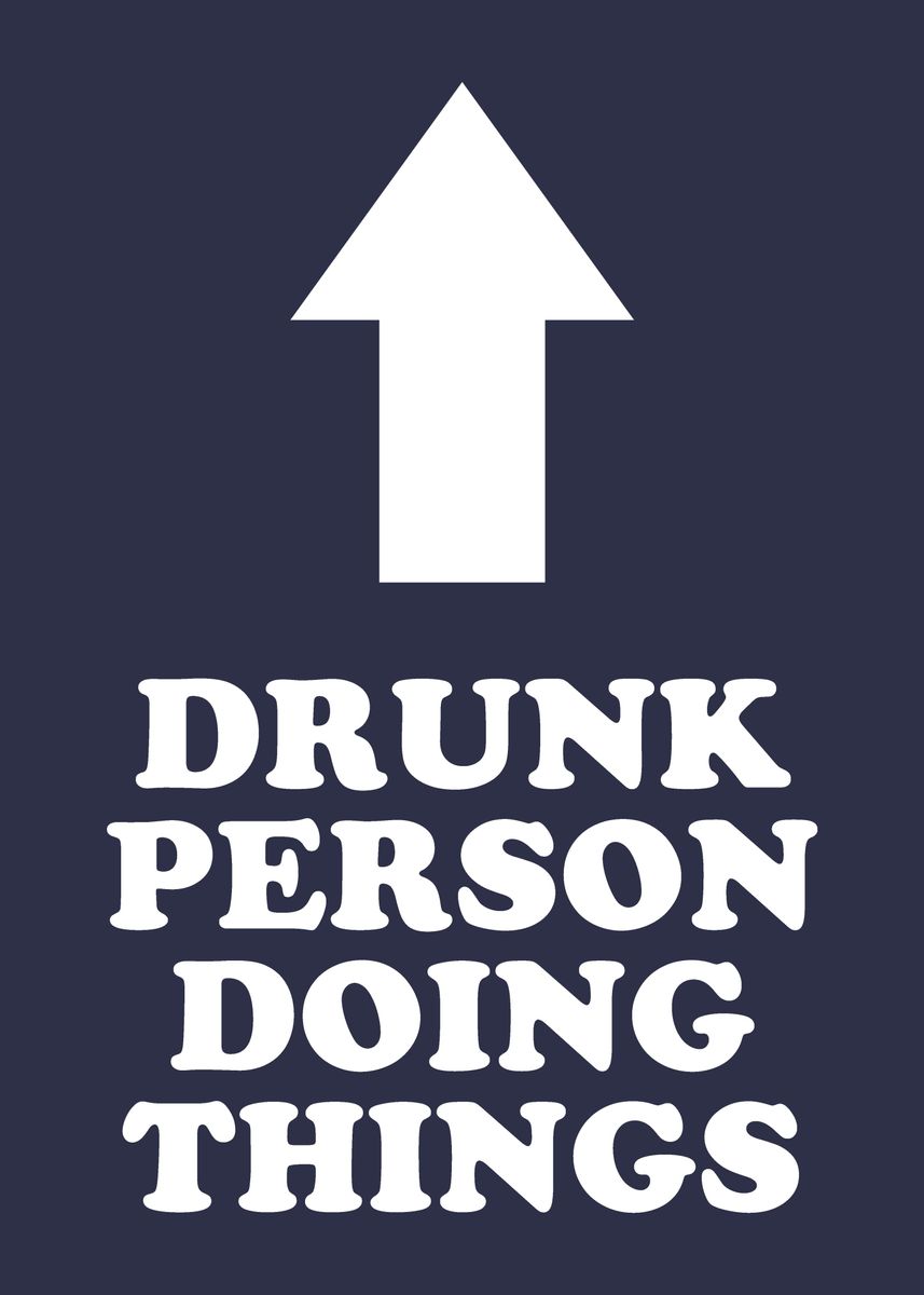 'Drunk Person Doing Things' Poster, picture, metal print, paint by ...
