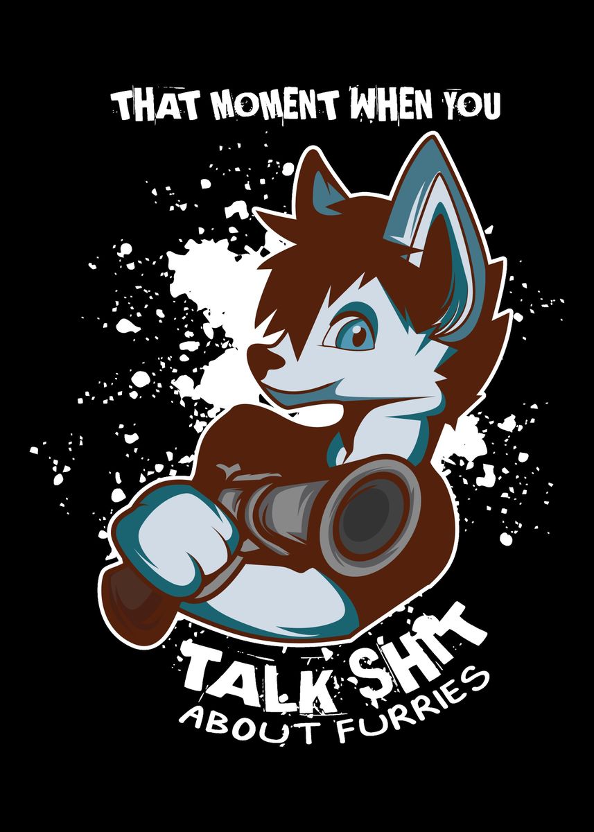 'Talk About Furries Dog Own' Poster, picture, metal print, paint by ...