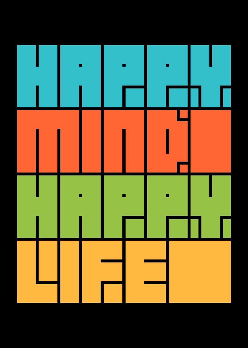 'happy mind happy life' Poster, picture, metal print, paint by Izmo ...