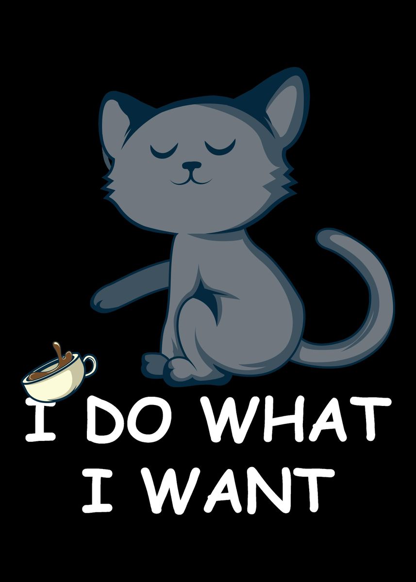 'What I Want Cat Owner Gift' Poster by Powdertoastman | Displate